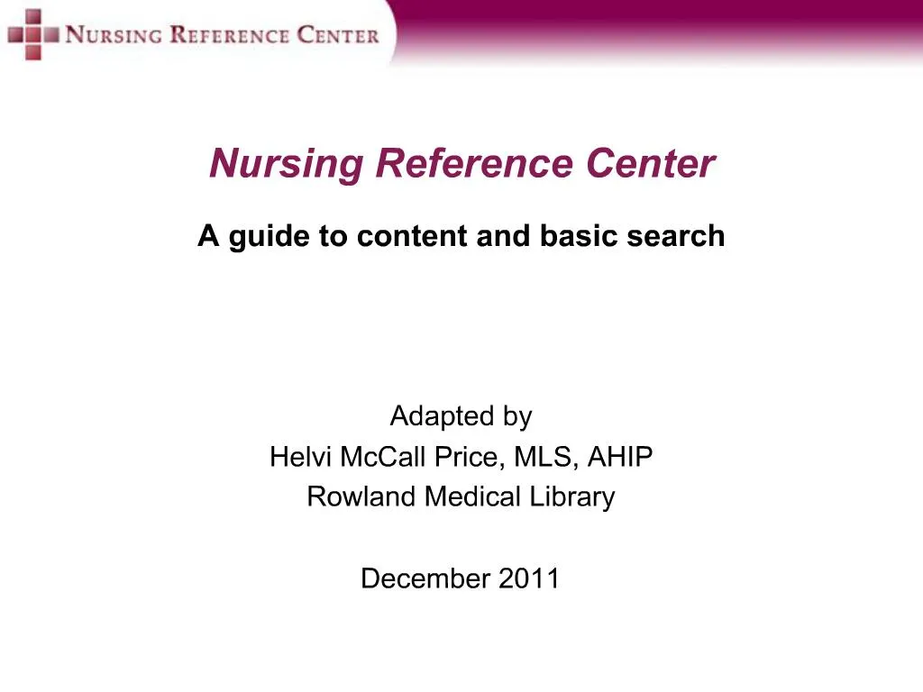 PPT - Nursing Reference Center A guide to content and basic search ...