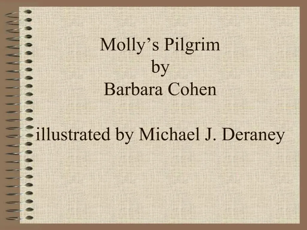 PPT - Molly s Pilgrim by Barbara Cohen illustrated by Michael J ...