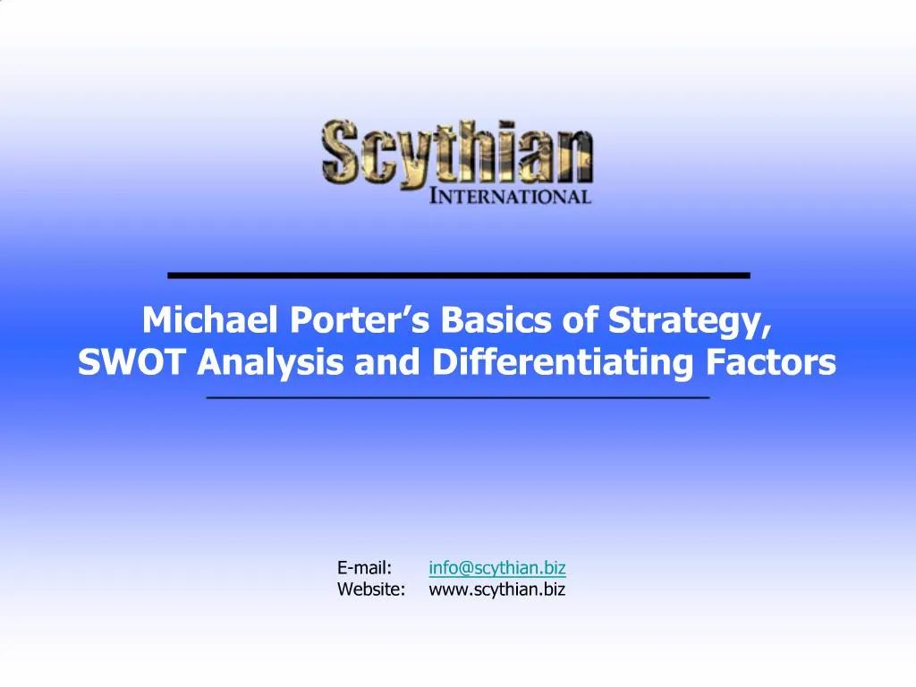 PPT - Michael Porter s Basics of Strategy, SWOT Analysis and ...