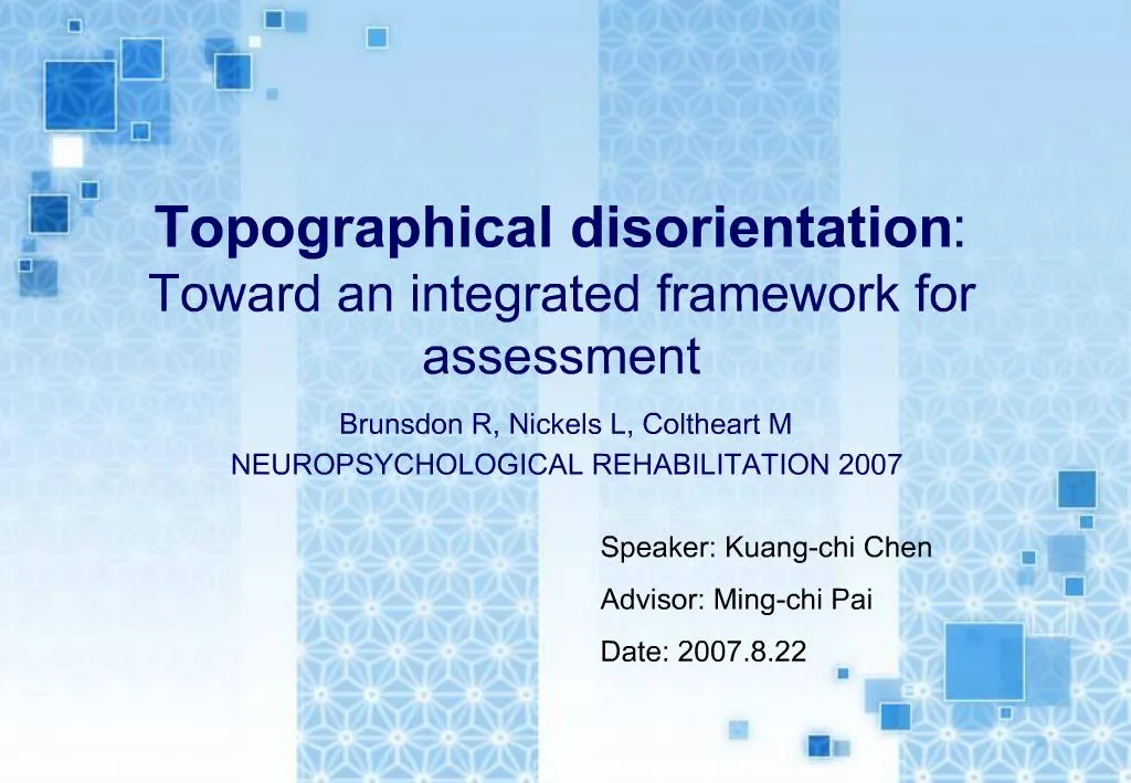 PPT - Topographical disorientation: Toward an integrated framework for ...