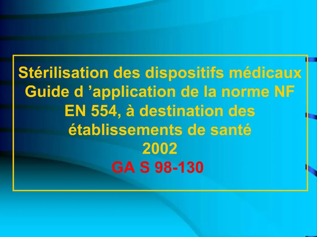 PPT - St rilisation des dispositifs m dicaux Guide d application de la ...