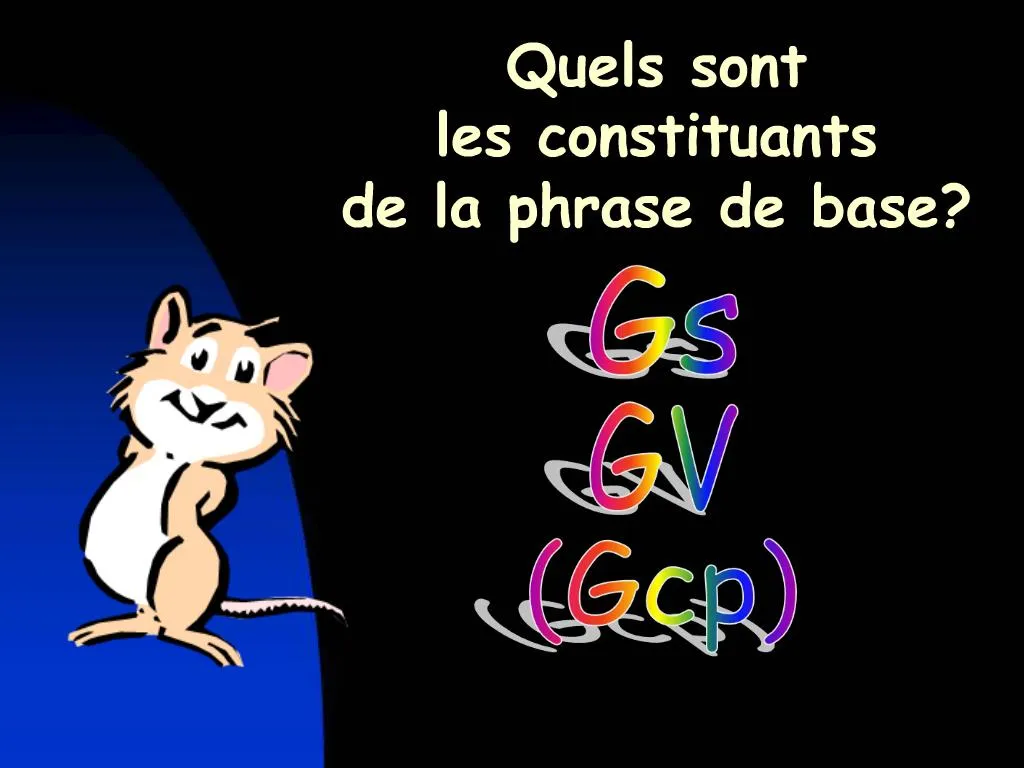 PPT - Quels sont les constituants de la phrase de base PowerPoint ...