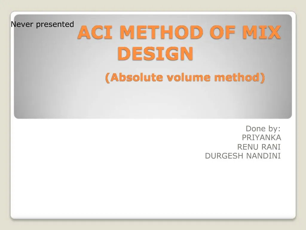 PPT - ACI METHOD OF MIX DESIGN Absolute volume method PowerPoint ...