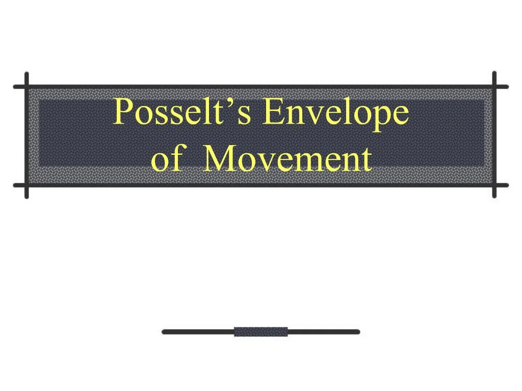 PPT - Posselt s Envelope of Movement PowerPoint Presentation, free ...