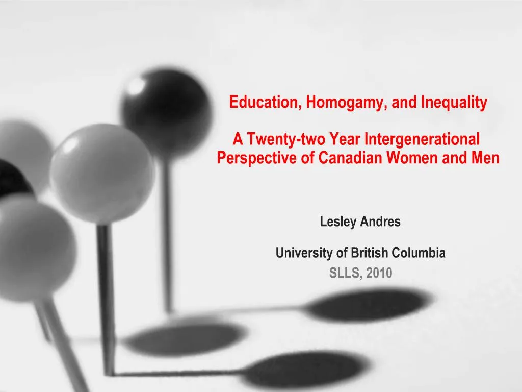 PPT - Education, Homogamy, and Inequality A Twenty-two Year ...