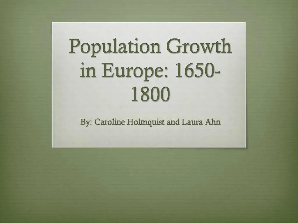 PPT - Population Growth in Europe: 1650-1800 PowerPoint Presentation ...