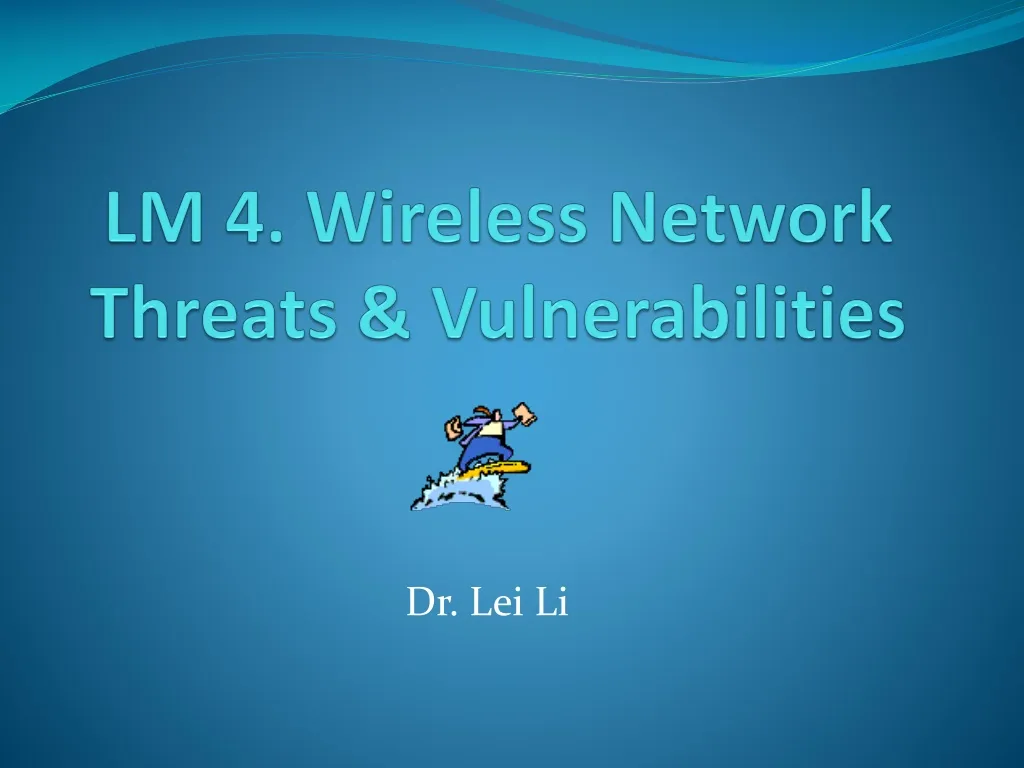 PPT - LM 4 . Wireless Network Threats & Vulnerabilities PowerPoint ...