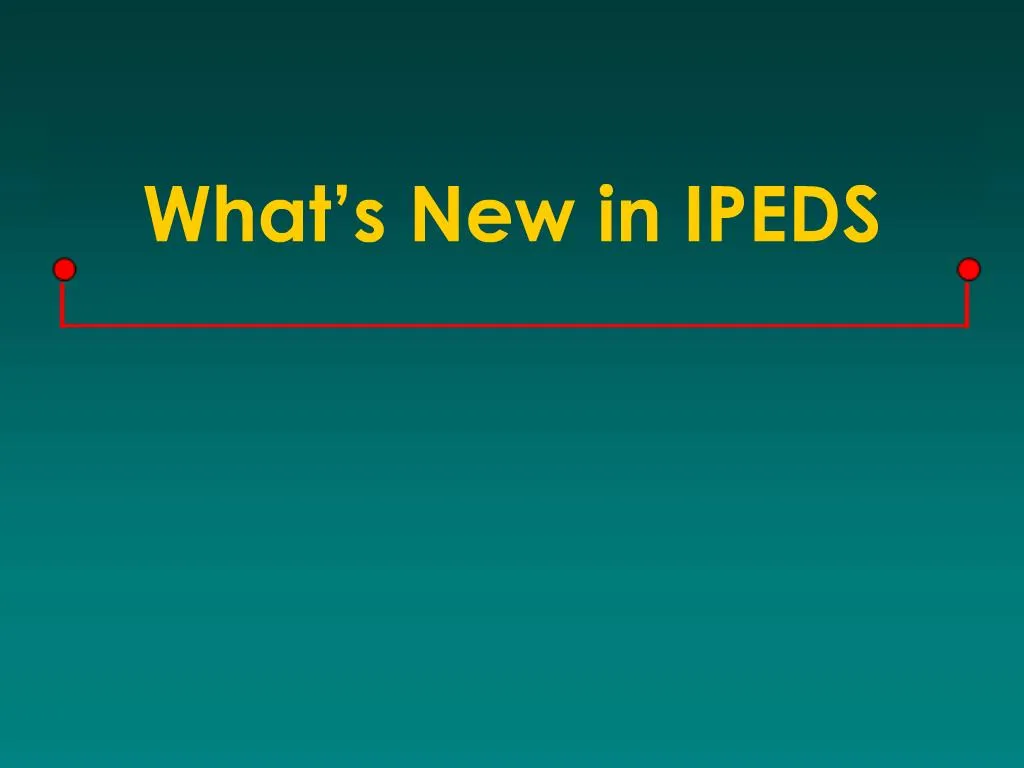 PPT - What s New in IPEDS PowerPoint Presentation, free download - ID ...