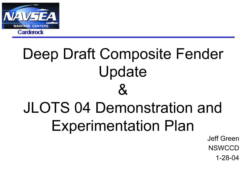 PPT - Deep Draft Composite Fender Update JLOTS 04 Demonstration and ...