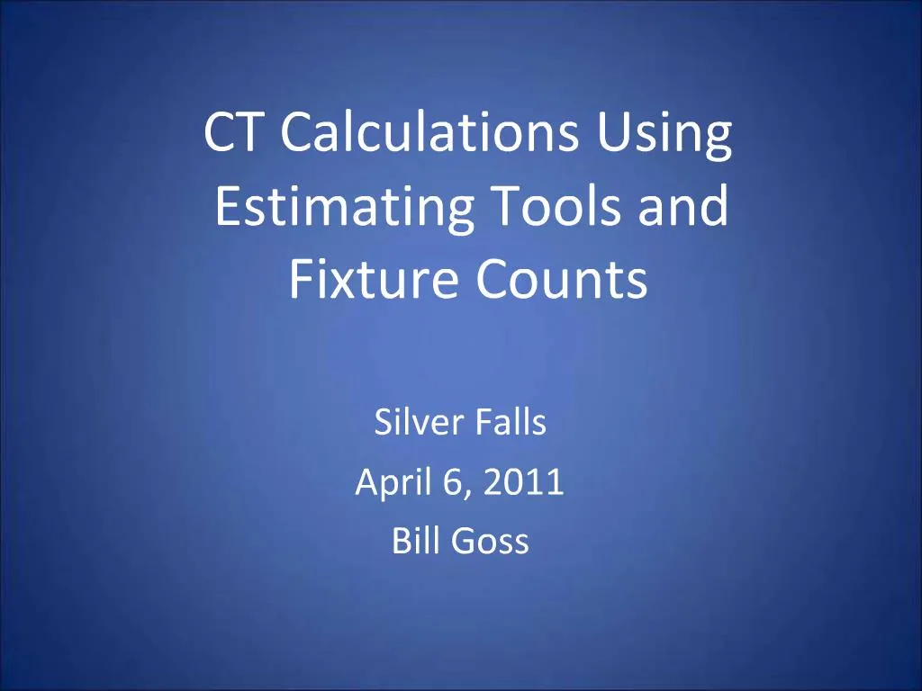PPT - CT Calculations Using Estimating Tools and Fixture Counts ...