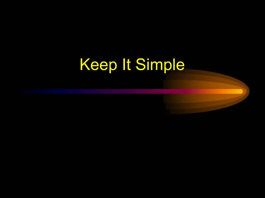 PPT - Keep It Simple PowerPoint Presentation, free download - ID:1034198