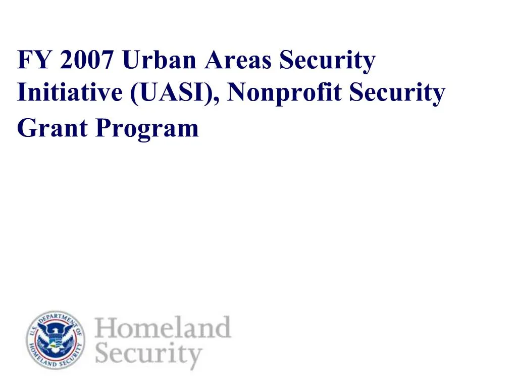 PPT - FY 2007 Urban Areas Security Initiative UASI, Nonprofit Security ...
