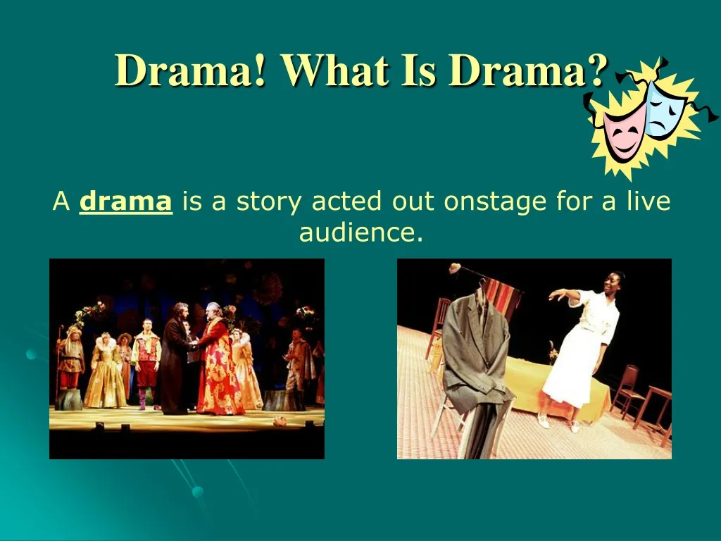 PPT - Drama! What Is Drama? PowerPoint Presentation, free download - ID ...