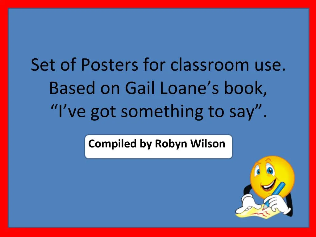 PPT - Set of Posters for classroom use. Based on Gail Loane s book, I ...