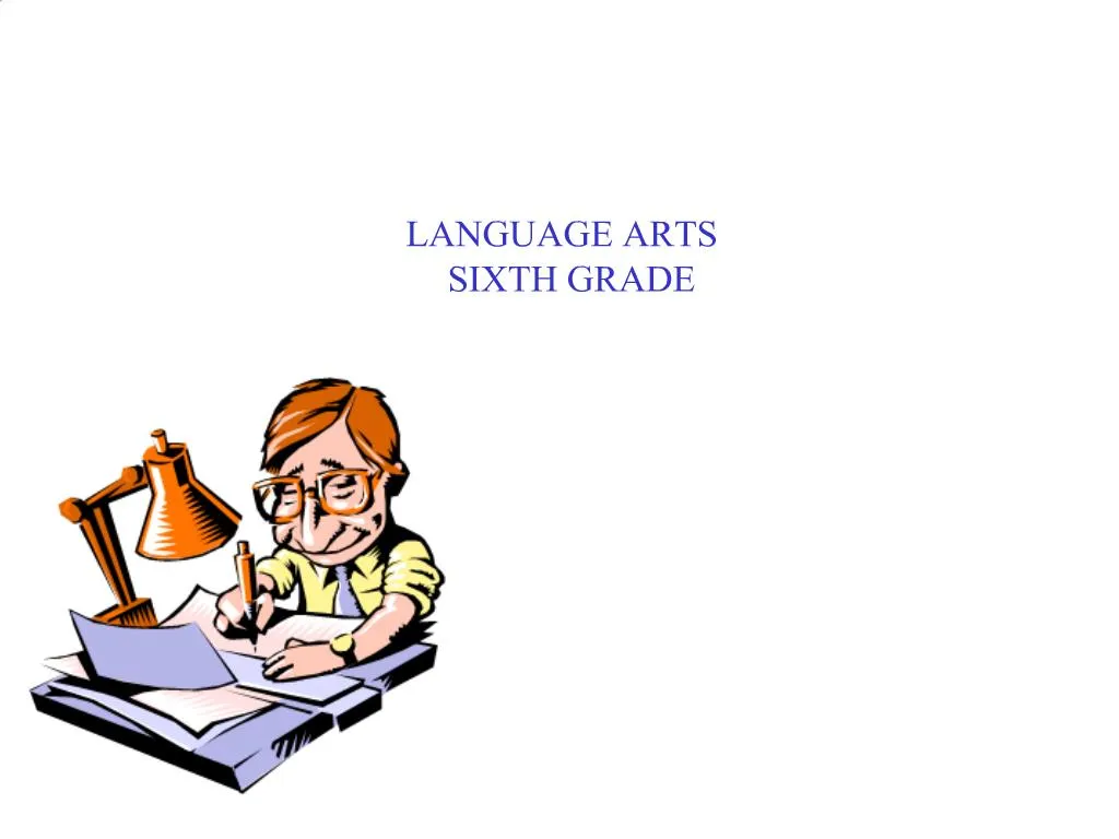 PPT - LANGUAGE ARTS SIXTH GRADE PowerPoint Presentation, free download ...