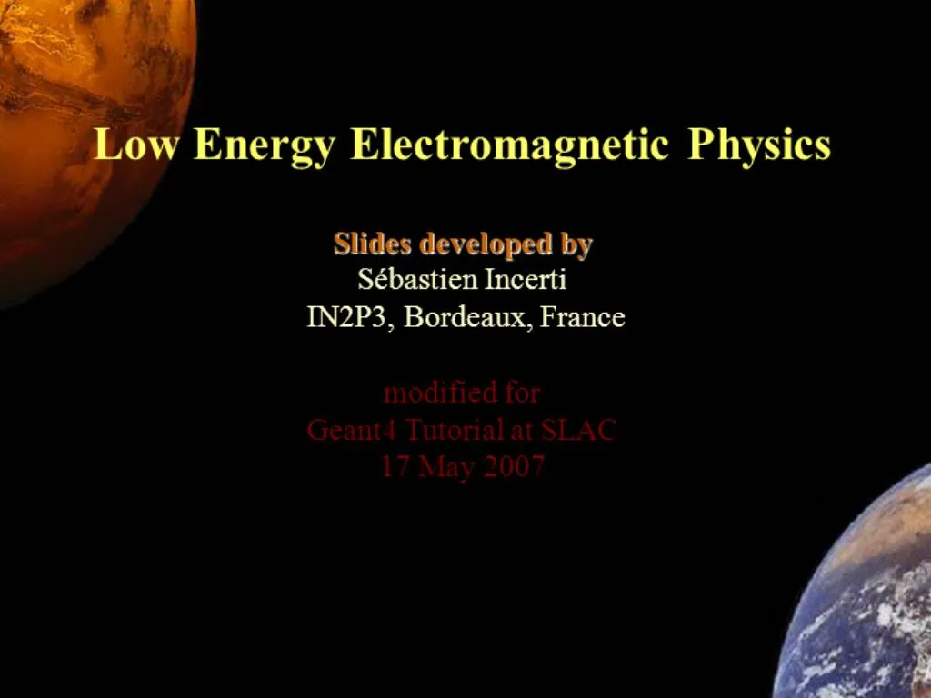 PPT - Low Energy Electromagnetic Physics PowerPoint Presentation, free ...