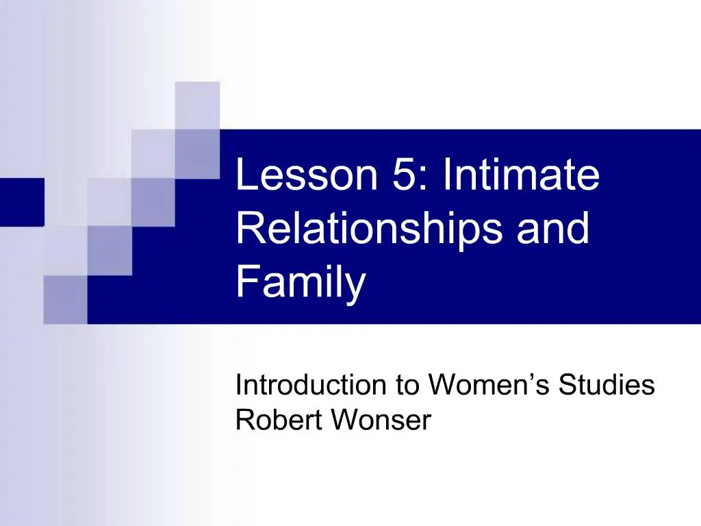 PPT - Lesson 5: Intimate Relationships and Family PowerPoint ...