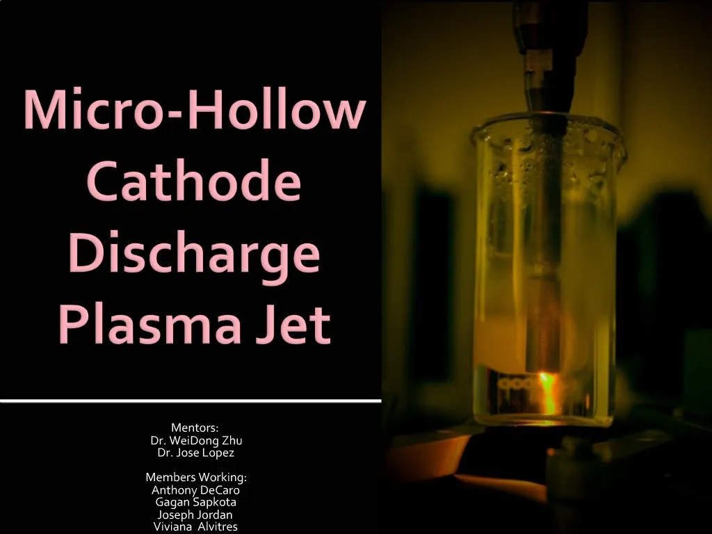PPT - Micro-Hollow Cathode Discharge Plasma Jet PowerPoint Presentation ...