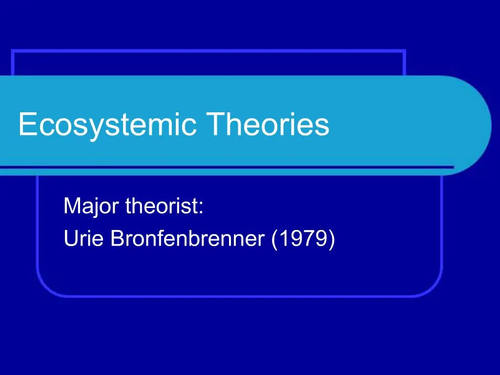 PPT - Ecosystemic Theories PowerPoint Presentation, free download - ID ...