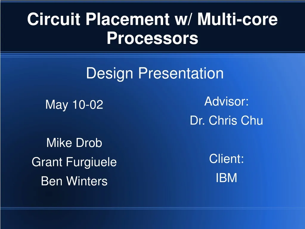 PPT - Circuit Placement w/ Multi-core Processors PowerPoint ...