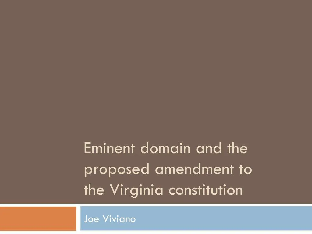 PPT - Eminent domain and the proposed amendment to the Virginia ...