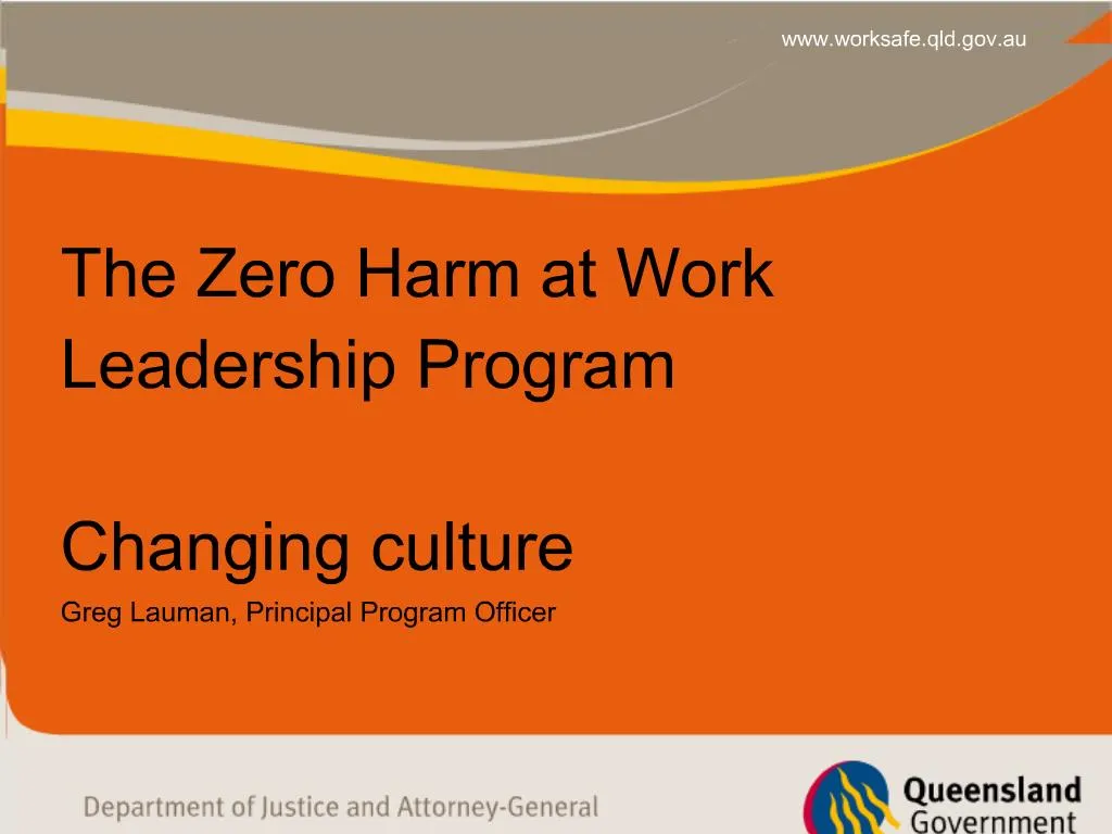 PPT - The Zero Harm at Work Leadership Program Changing culture Greg ...