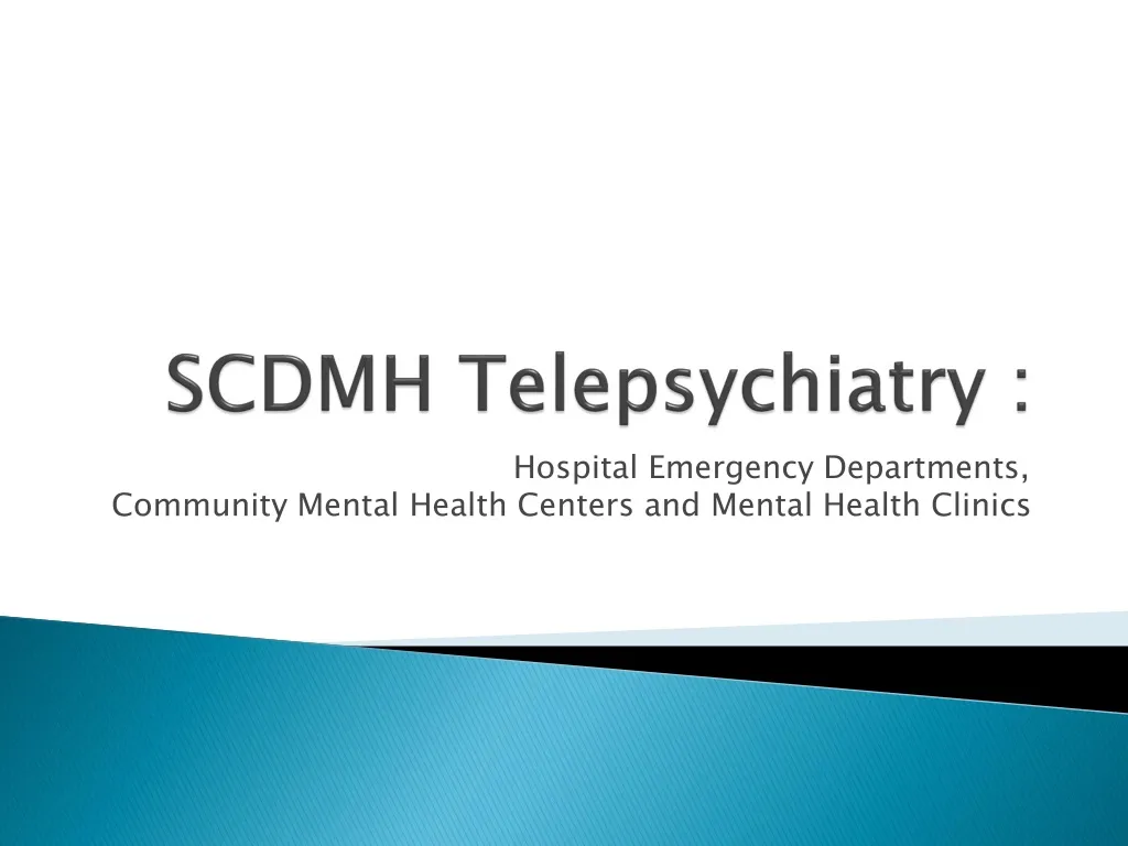 PPT - SCDMH Telepsychiatry : PowerPoint Presentation, free download ...