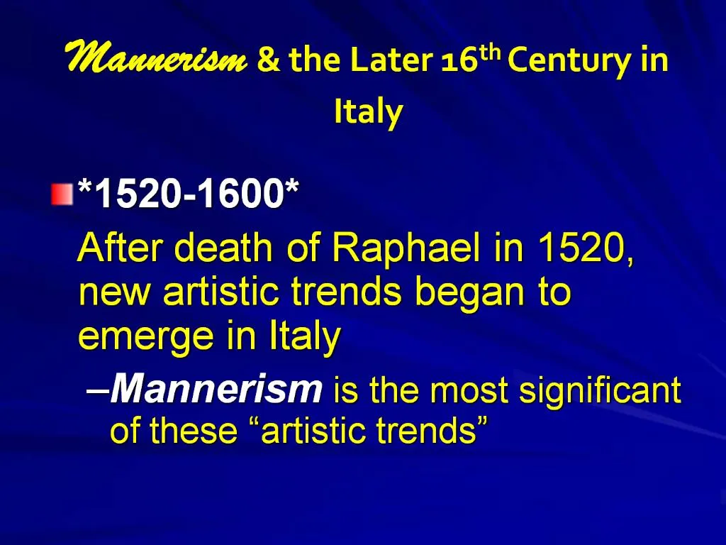 PPT - 1520-1600 After death of Raphael in 1520, new artistic trends ...