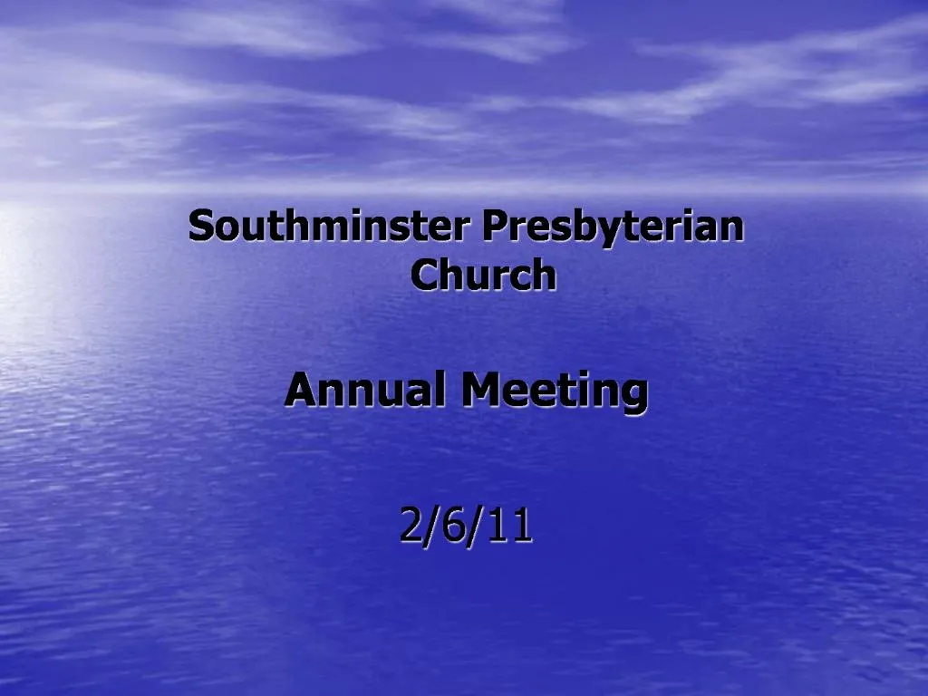 PPT - Southminster Presbyterian Church Annual Meeting 2 PowerPoint ...