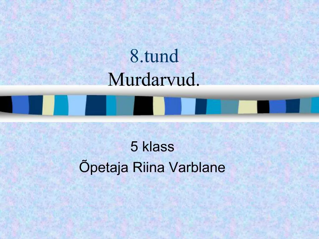 PPT - 8.tund Murdarvud. PowerPoint Presentation, free download - ID:1069650 PPT - 8.tund Murdarvud. PowerPoint Presentation, free download - ID:1069650
