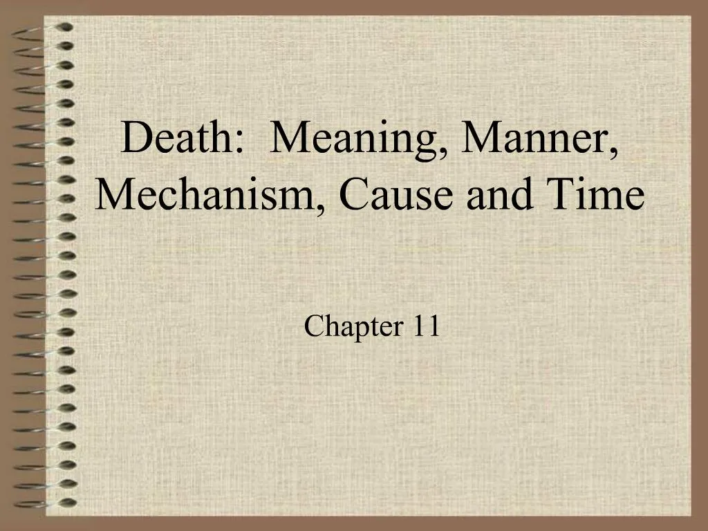 PPT - Death: Meaning, Manner, Mechanism, Cause and Time PowerPoint ...