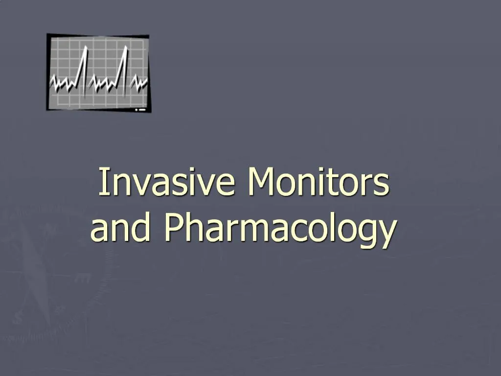 PPT - Invasive Monitors and Pharmacology PowerPoint Presentation, free ...