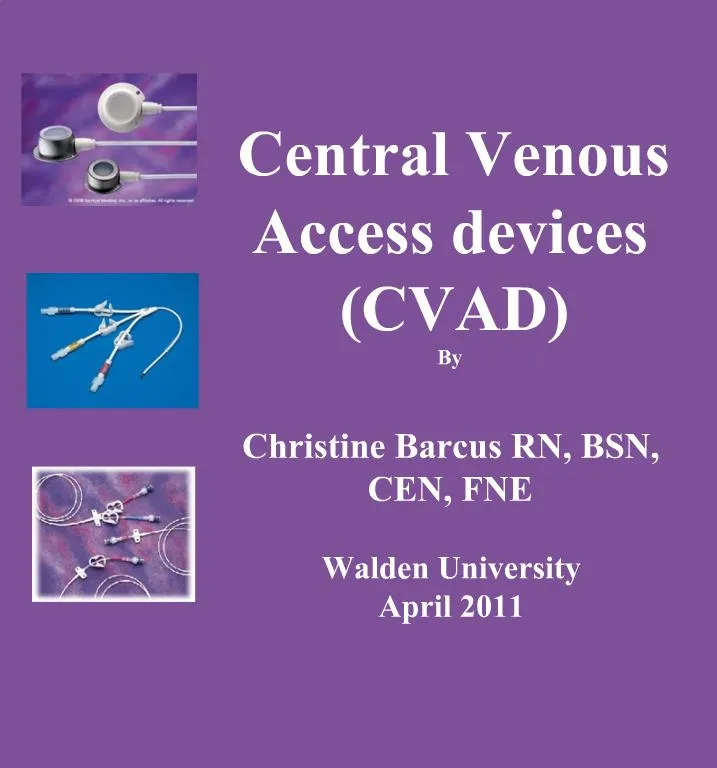 PPT - Central Venous Access devices CVAD By Christine Barcus RN, BSN ...