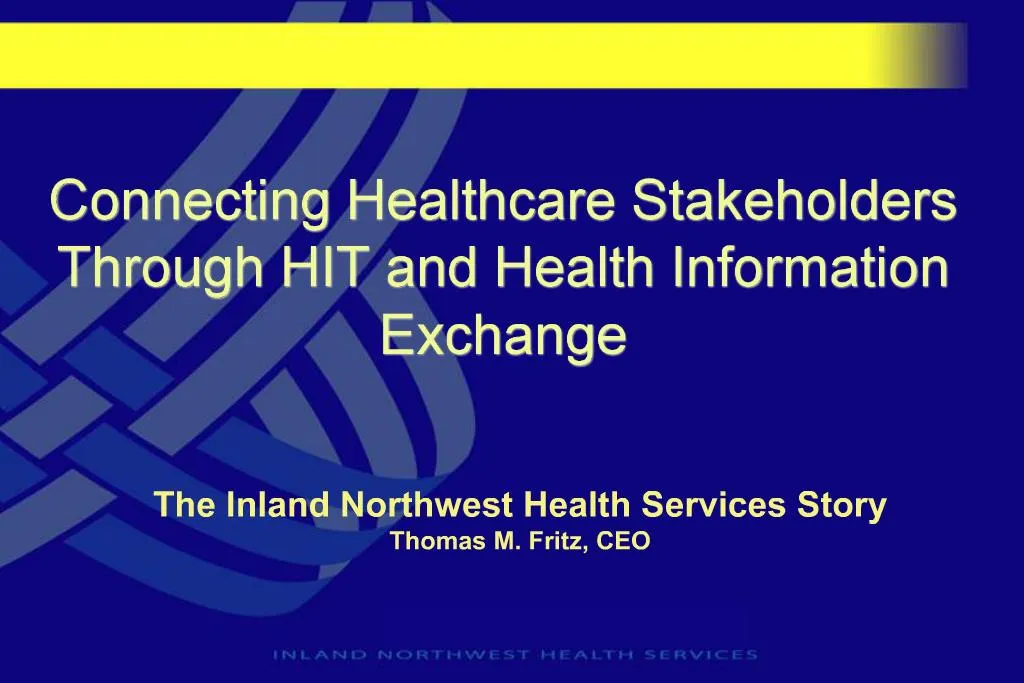 PPT - Connecting Healthcare Stakeholders Through HIT and Health ...
