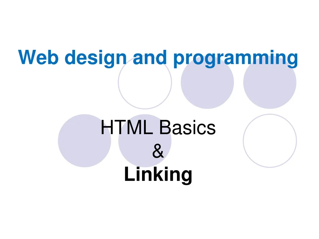 PPT - Web design and programming HTML Basics & Linking PowerPoint ...