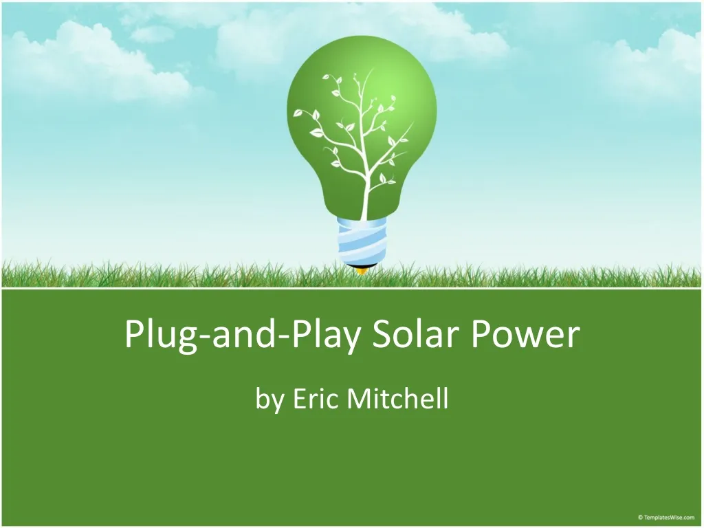 PPT - Plug-and-Play Solar Power PowerPoint Presentation, free download ...