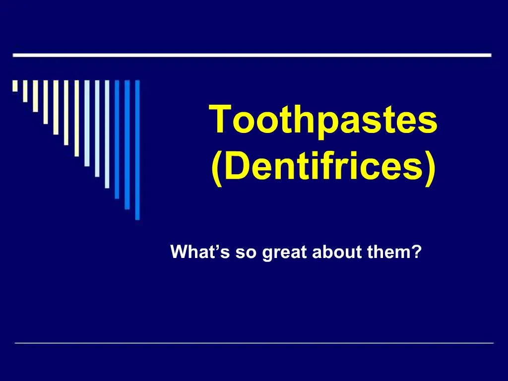PPT - Toothpastes Dentifrices PowerPoint Presentation, free download ...