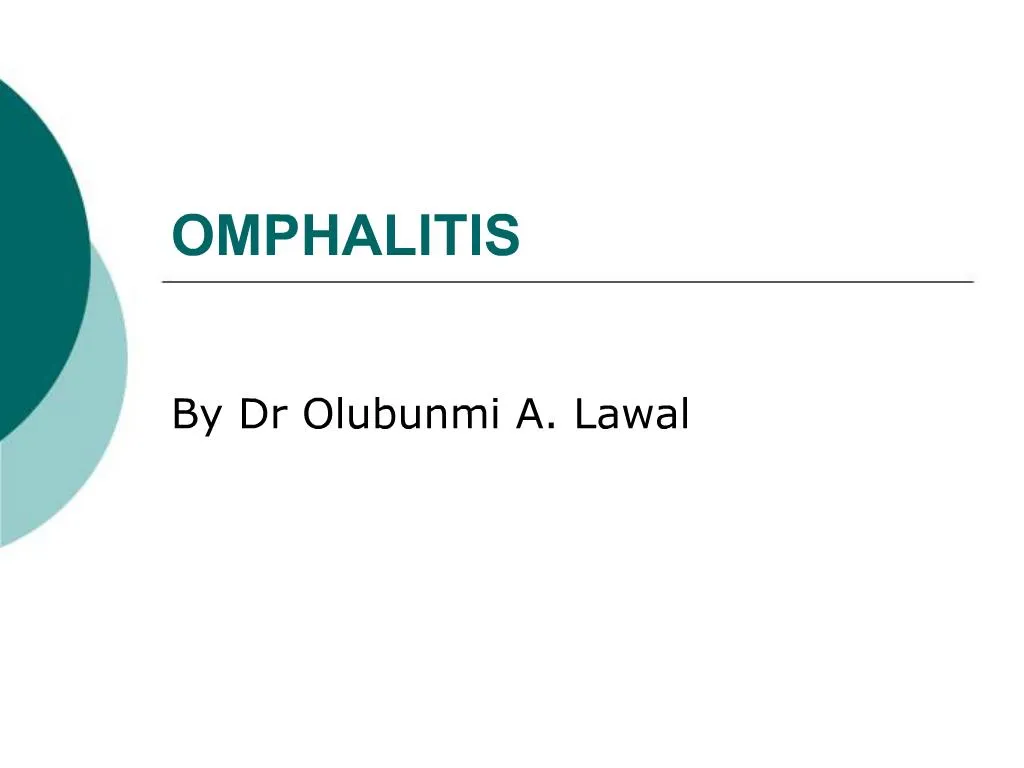 PPT - OMPHALITIS PowerPoint Presentation, free download - ID:1085803