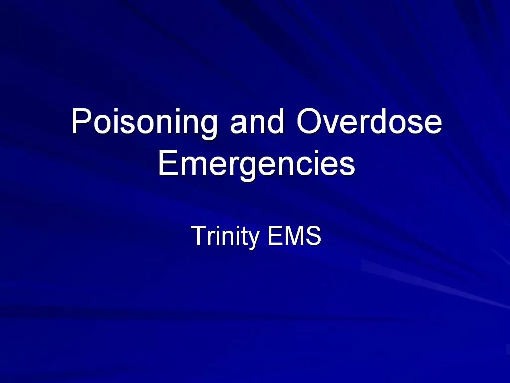 PPT - Poisoning and Overdose Emergencies PowerPoint Presentation, free ...