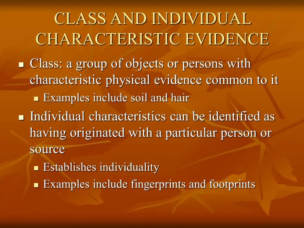 PPT - CLASS AND INDIVIDUAL CHARACTERISTIC EVIDENCE PowerPoint ...