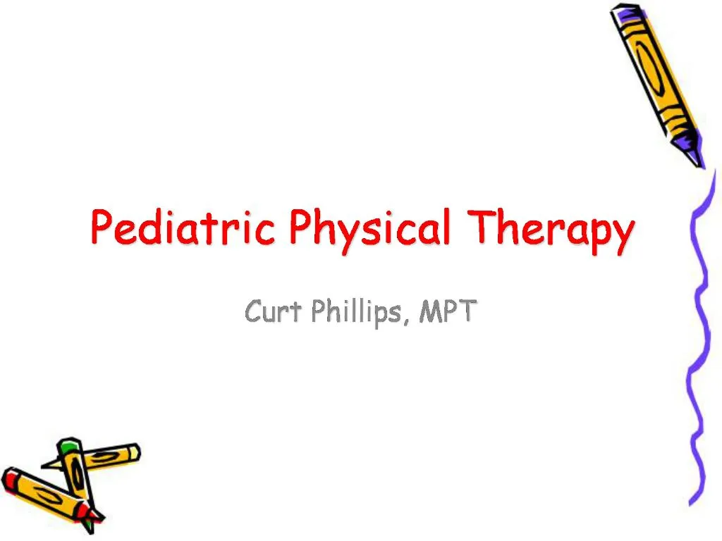 PPT - Pediatric Physical Therapy PowerPoint Presentation, free download ...