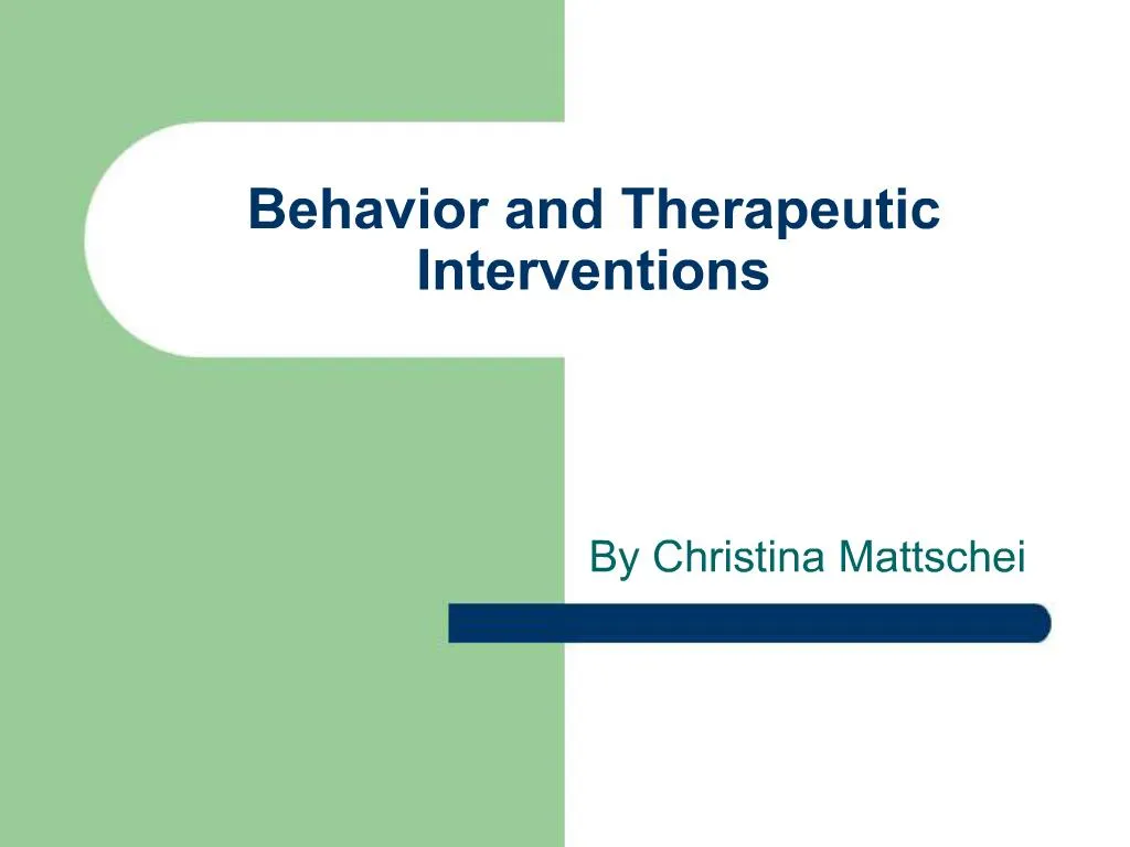PPT - Behavior and Therapeutic Interventions PowerPoint Presentation ...