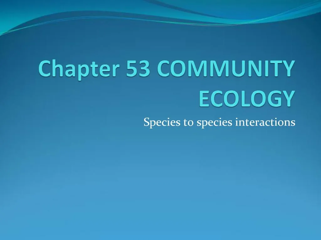 PPT - Chapter 53 COMMUNITY ECOLOGY PowerPoint Presentation, free ...