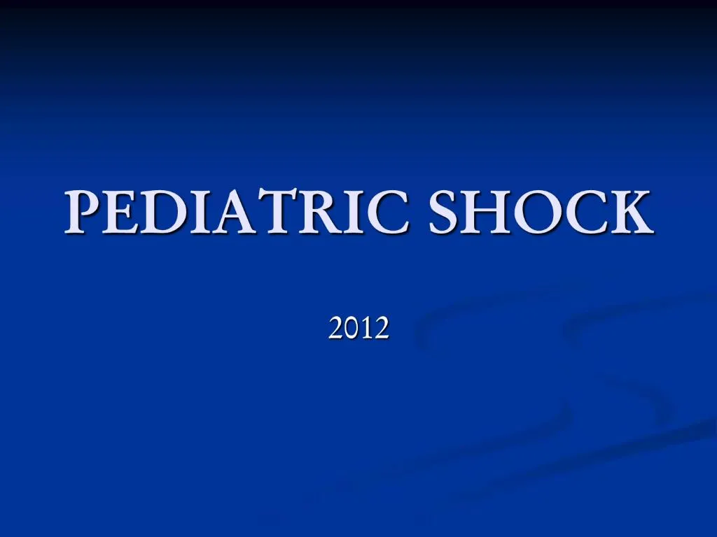 PPT - PEDIATRIC SHOCK PowerPoint Presentation, free download - ID:1096067