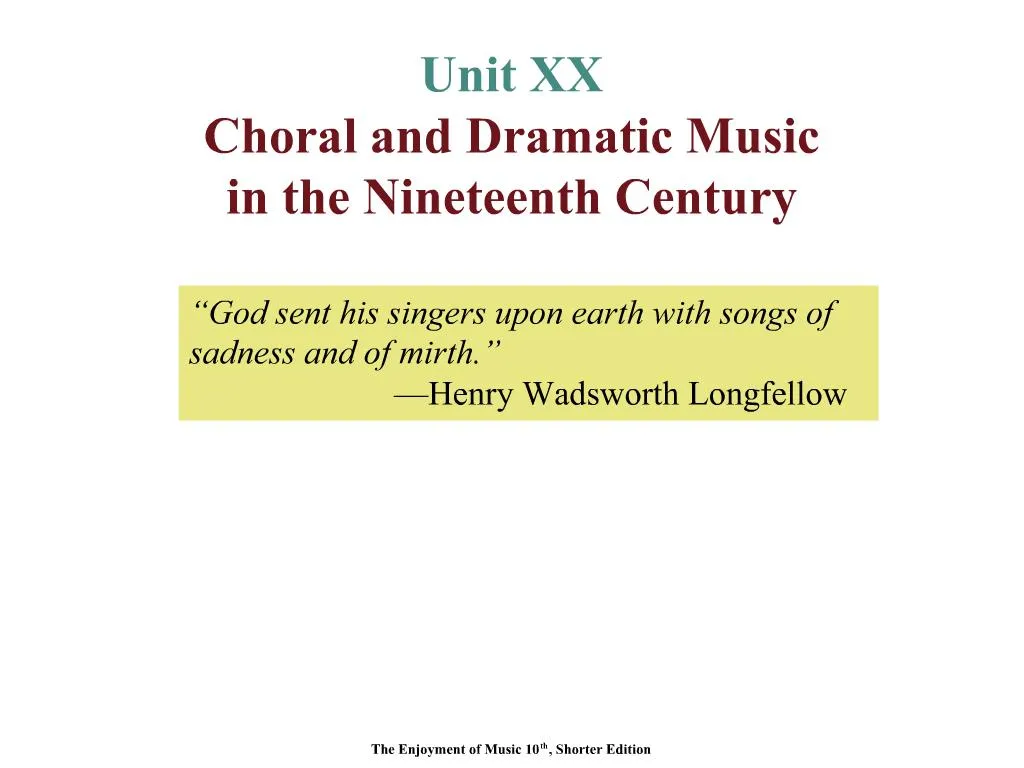PPT - Unit XX Choral and Dramatic Music in the Nineteenth Century ...