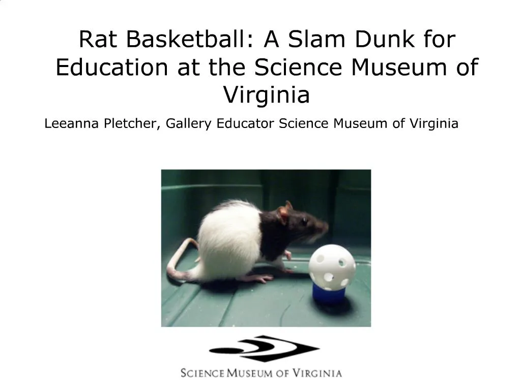 PPT - Rat Basketball: A Slam Dunk for Education at the Science Museum ...