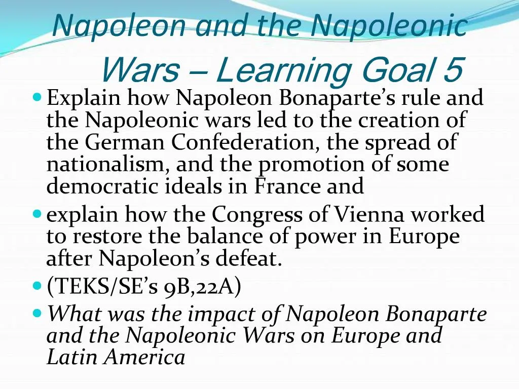 PPT - Napoleon and the Napoleonic Wars Learning Goal 5 PowerPoint ...