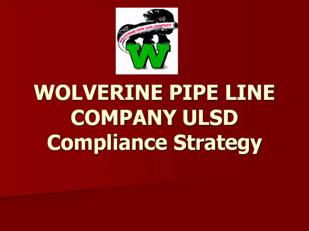 PPT - WOLVERINE PIPE LINE COMPANY ULSD Compliance Strategy PowerPoint ...