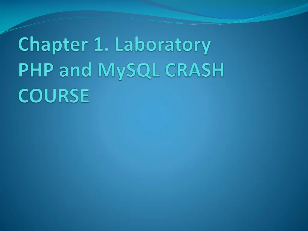 PPT - Chapter 1. Laboratory PHP and MySQL CRASH COURSE PowerPoint ...