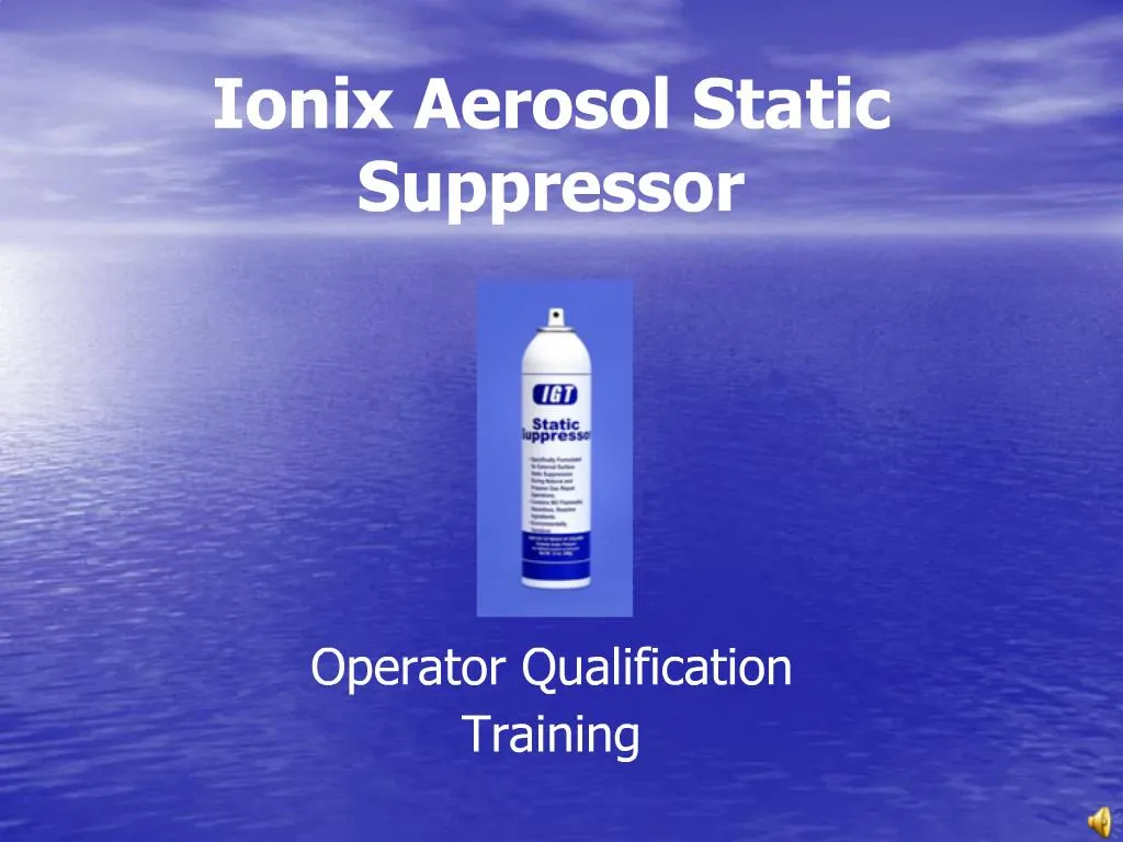 PPT - Ionix Aerosol Static Suppressor PowerPoint Presentation, free download - ID:1103444